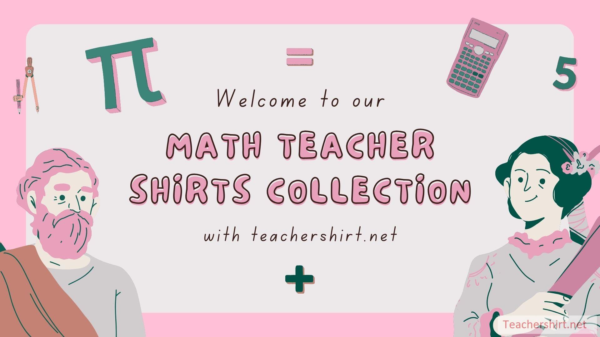 Math Teacher Shirts: Celebrate the Beauty of Numbers - Teachershirt.net ...